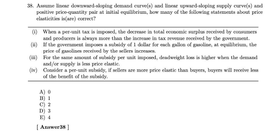Solved 38. Assume linear downward-sloping demand curve(s) | Chegg.com