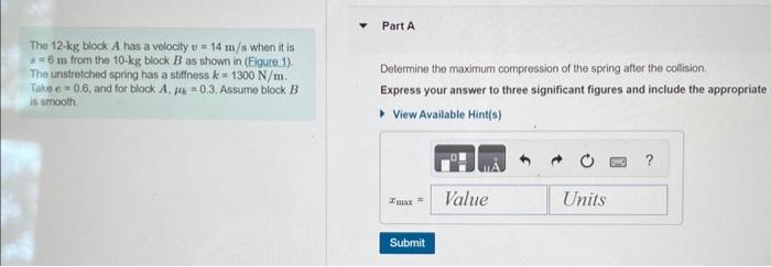 Solved The 12.kg block A has a velocity v=14 m/s when it is | Chegg.com