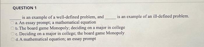 Solved QUESTION 1 is an example of a well-defined problem, | Chegg.com