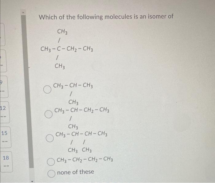 Solved Which of the following molecules is an isomer of | Chegg.com