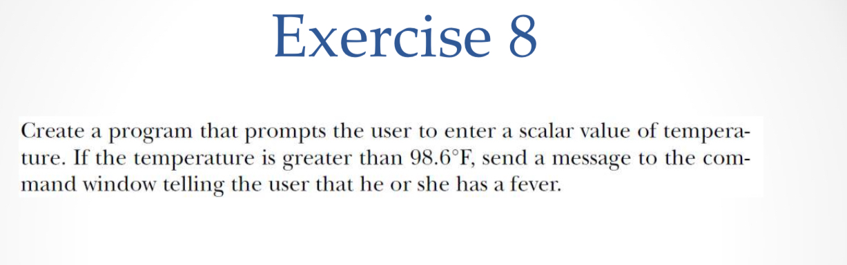 Solved Exercise 8Create a program that prompts the user to | Chegg.com