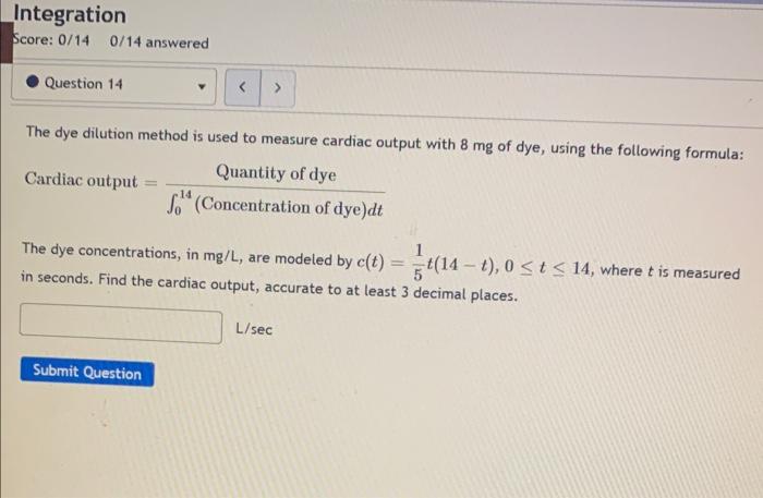 Solved The dye dilution method is used to measure cardiac | Chegg.com