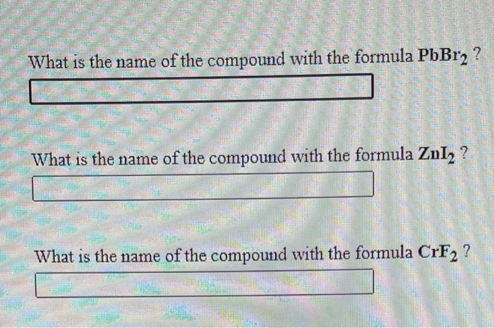 Solved What is the name of the compound with the formula | Chegg.com