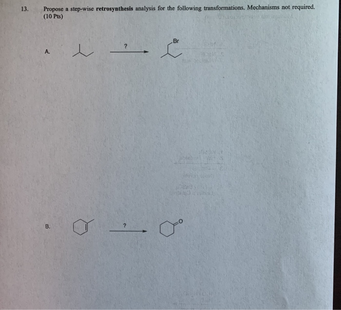 Solved 13. Propose a step-wise retrosynthesis analysis for | Chegg.com