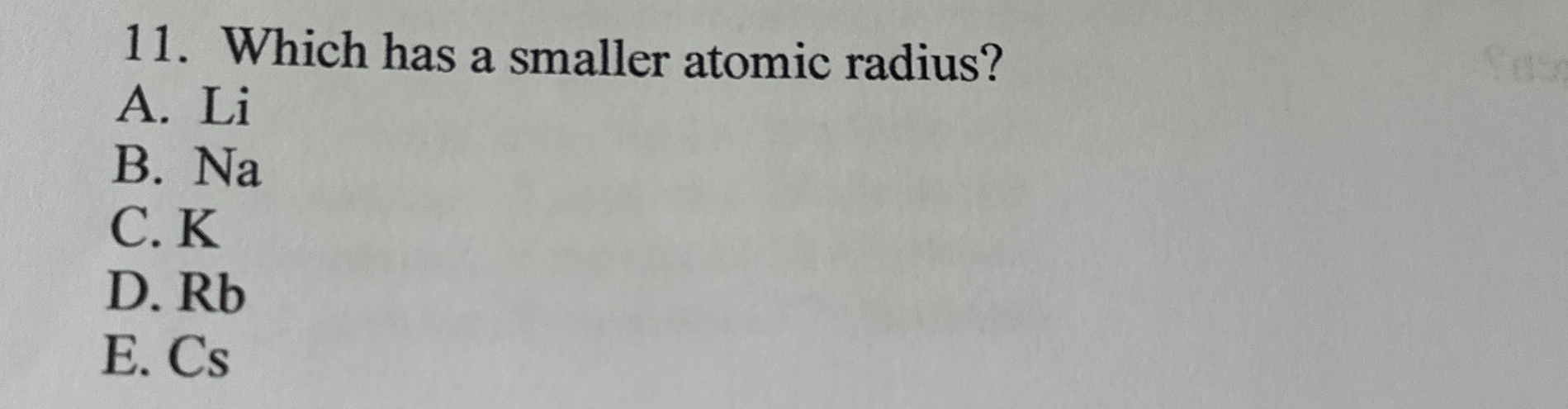 Solved Which has a smaller atomic radius?A. ﻿LiB. ﻿NaC. ﻿KD. | Chegg.com
