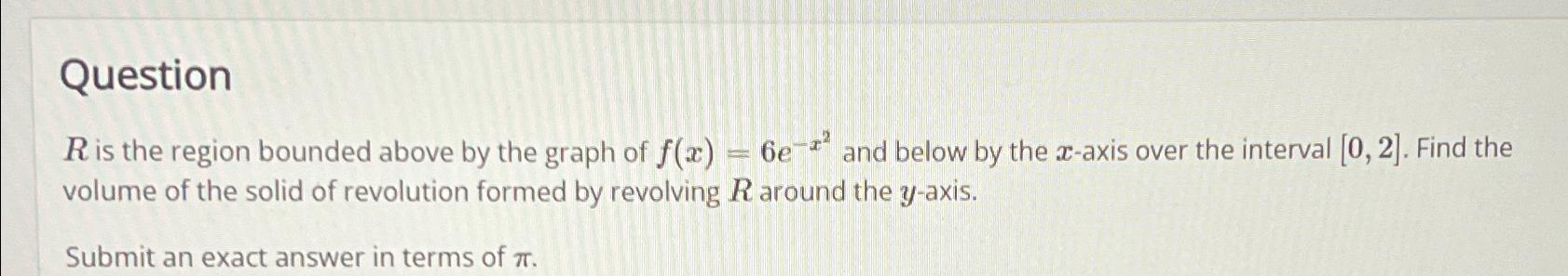 Solved QuestionR ﻿is the region bounded above by the graph | Chegg.com