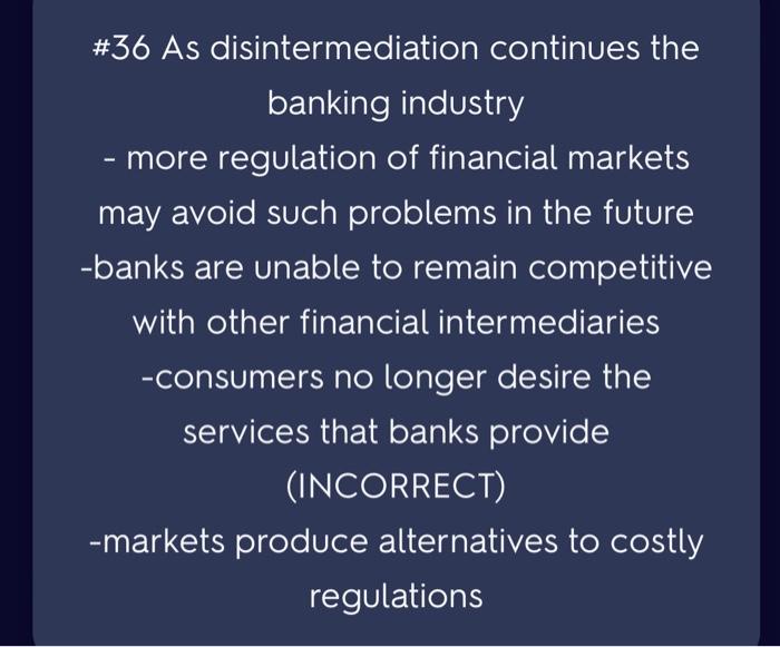 Solved #36 As disintermediation continues the banking | Chegg.com
