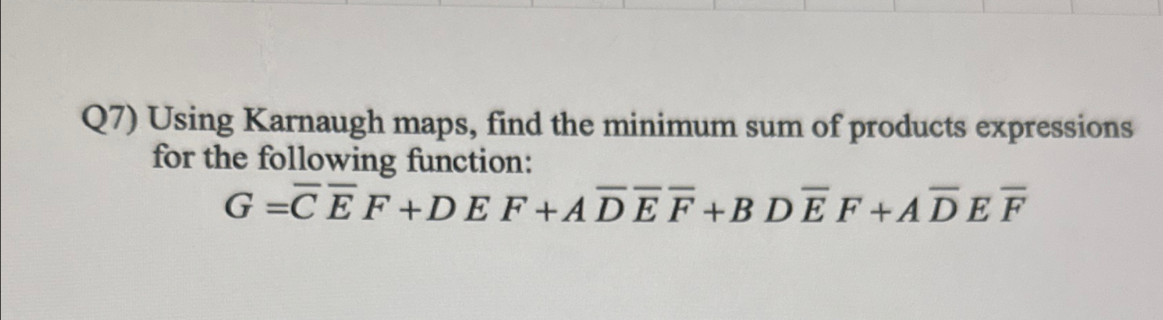 Solved Q7) ﻿Using Karnaugh maps, find the minimum sum of | Chegg.com