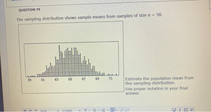 Solved QUESTION 18 The sampling distribution shows sample | Chegg.com