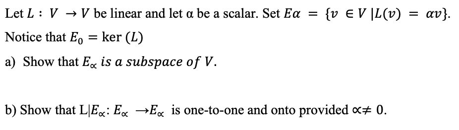 Solved Let L:V→V be ﻿linear and let αbe ﻿a scalar. Set | Chegg.com