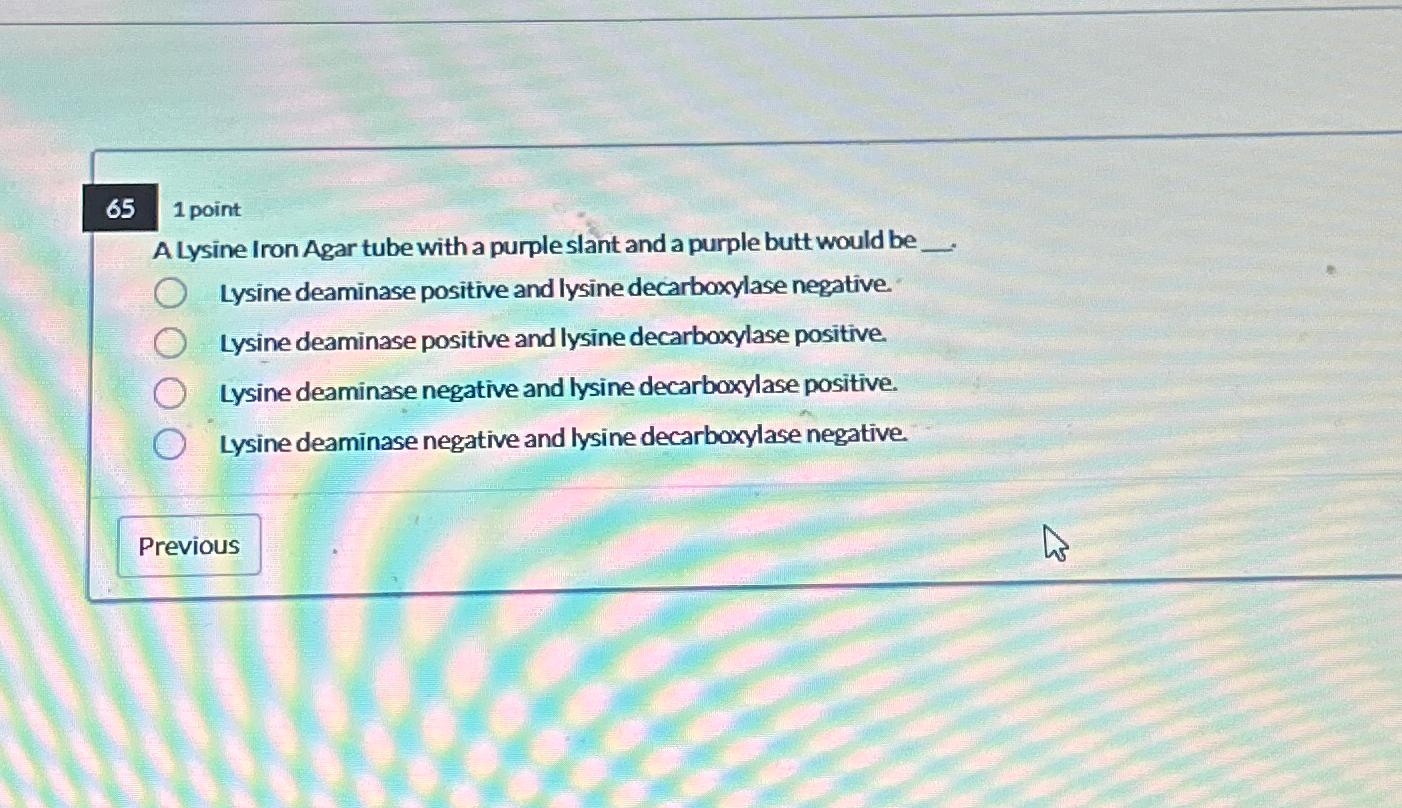 Solved 651 ﻿pointA Lysine Iron Agar tube with a purple slant | Chegg.com