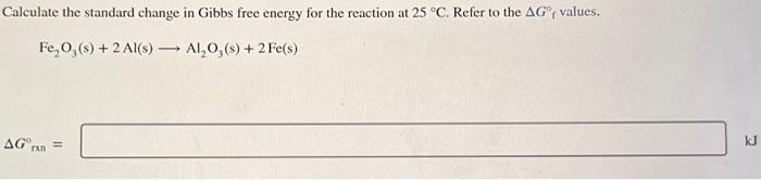 Solved Fe2O3( s)+2Al(s) Al2O3( s)+2Fe(s) ΔGrin ∘ | Chegg.com