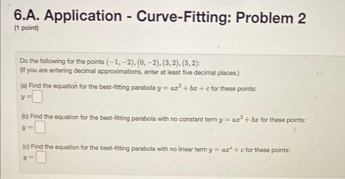 Solved 6.A. Application - Curve-Fitting: Problem 2 (1 point) | Chegg.com