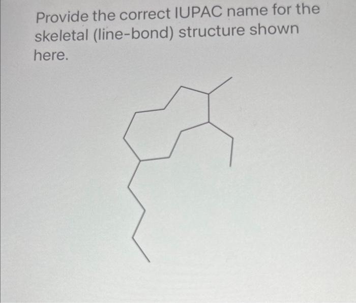 Solved Provide the correct IUPAC name for the skeletal | Chegg.com