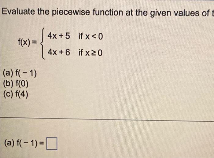 Solved Evaluate the piecewise function at the given values | Chegg.com