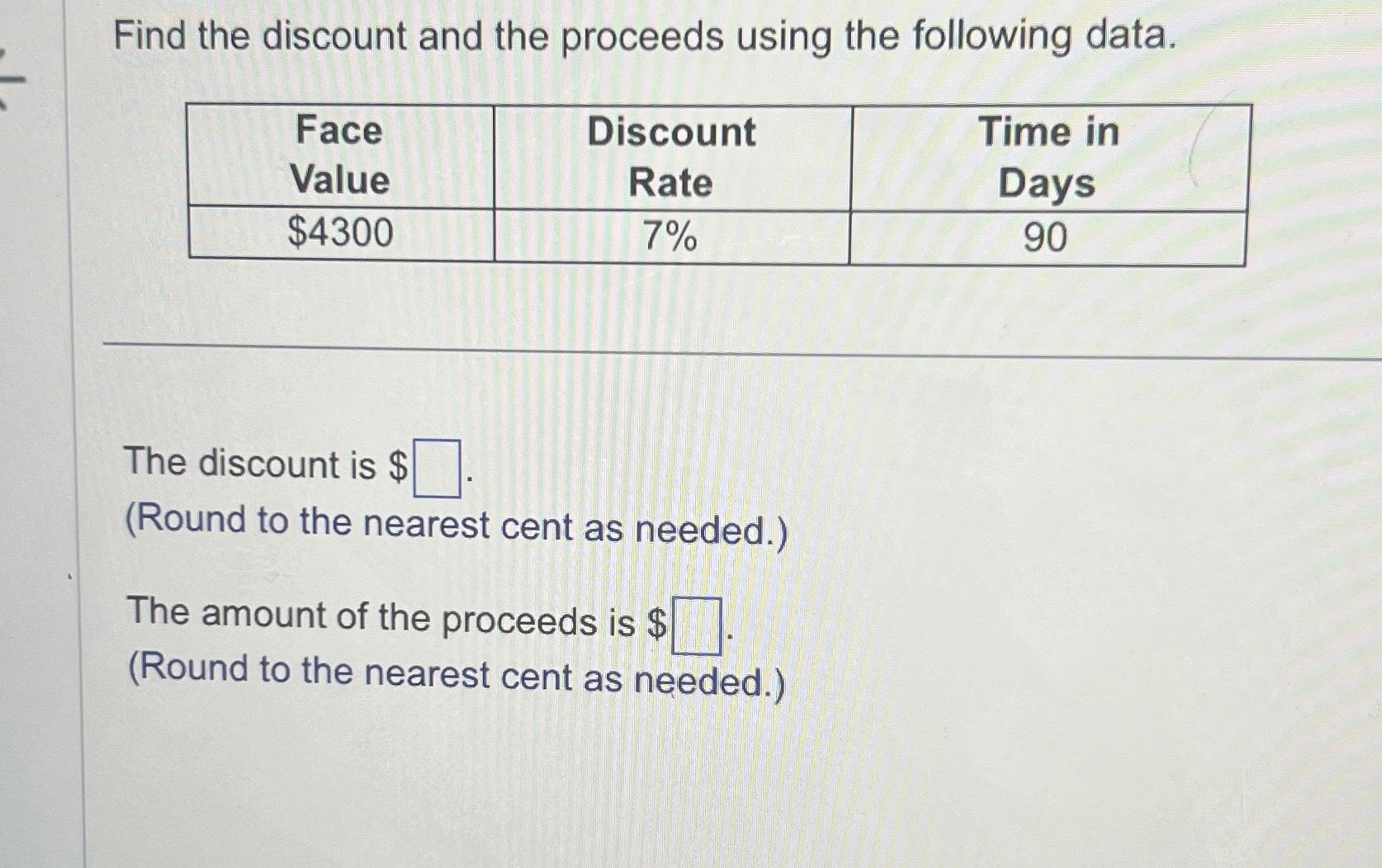 Solved Find the discount and the proceeds using the | Chegg.com
