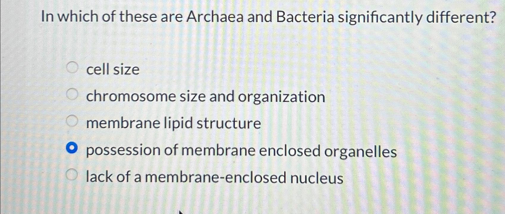 Solved In which of these are Archaea and Bacteria | Chegg.com