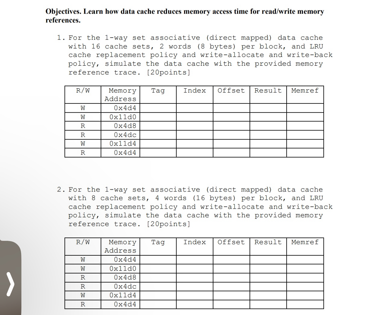 Solved Objectives. Learn how data cache reduces memory | Chegg.com