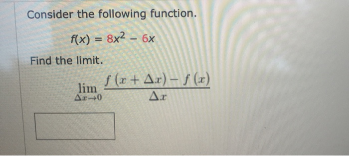 Solved Consider the following function. f(x) = 8x2 - 6x Find | Chegg.com