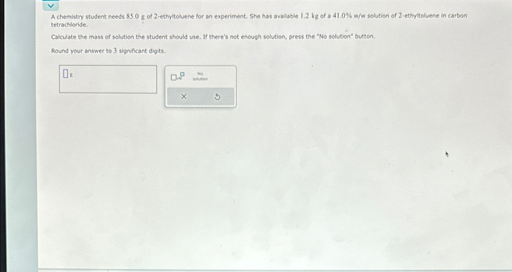Solved A chemistry student needs 85.0g ﻿of 2-ethyltoluene | Chegg.com