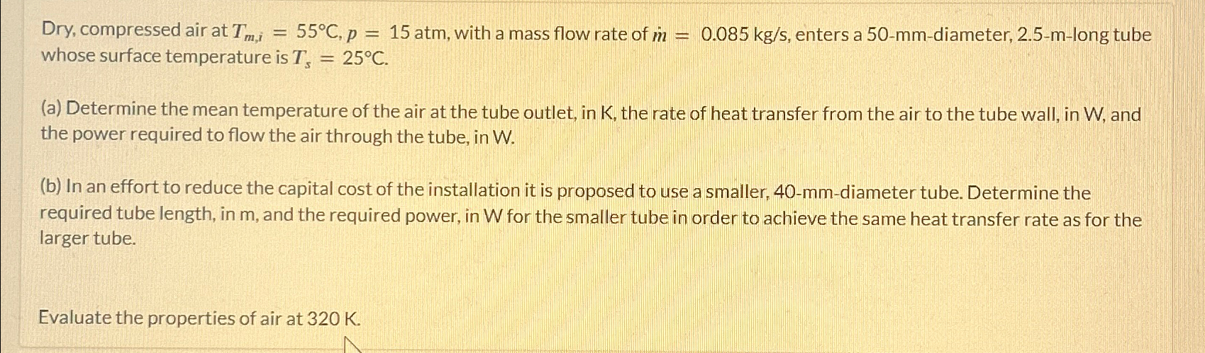 Solved Dry, compressed air at Tm,i=55°C,p=15atm, with a mass | Chegg.com