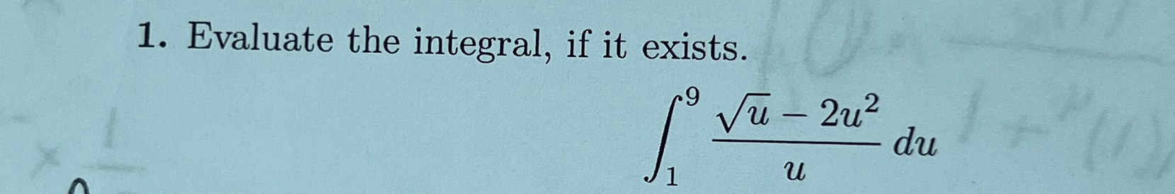 Solved Evaluate the integral, if it exists.∫19u2-2u2udu | Chegg.com