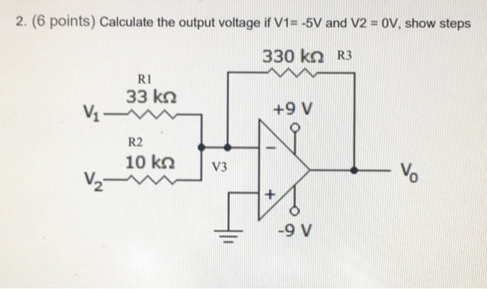 Solved 2. (6 points) Calculate the output voltage if V1= -5V | Chegg.com