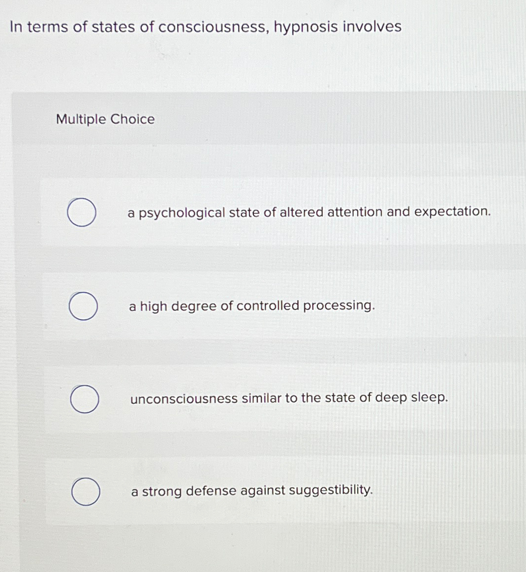 Solved In terms of states of consciousness, hypnosis | Chegg.com