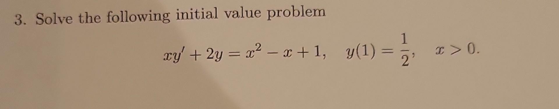 Solved 3. Solve the following initial value problem | Chegg.com