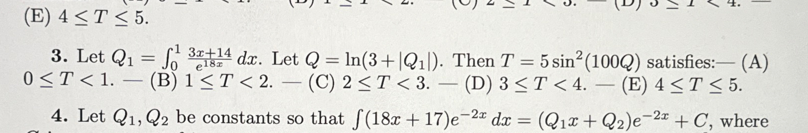 Solved (E) 4≤T≤5.3. ﻿Let Q1=∫013x+14e18xdx. ﻿Let | Chegg.com