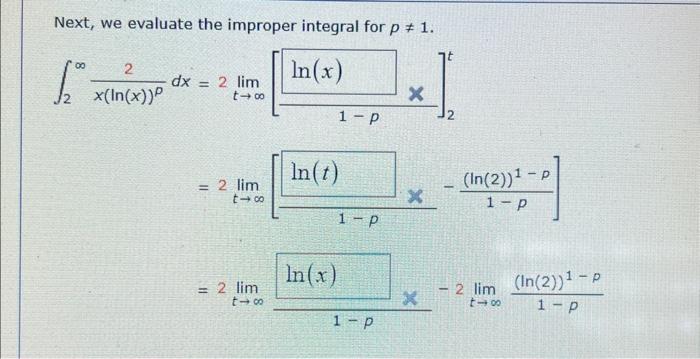 Solved Next, we evaluate the improper integral for p =1. | Chegg.com