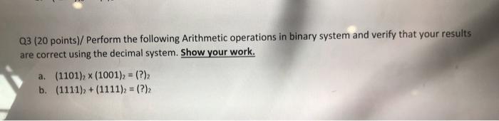 Solved Q3 (20 points)/ Perform the following Arithmetic | Chegg.com