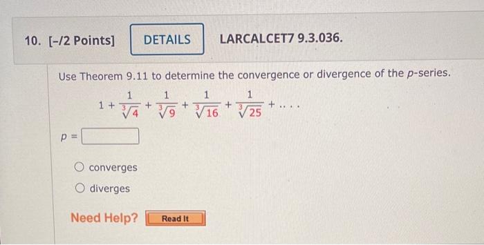 Solved Use Theorem 9.11 to determine the convergence or | Chegg.com