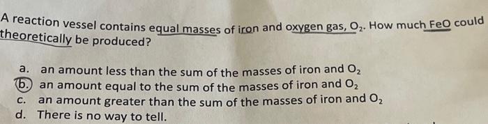 Solved A reaction vessel contains equal masses of iron and | Chegg.com
