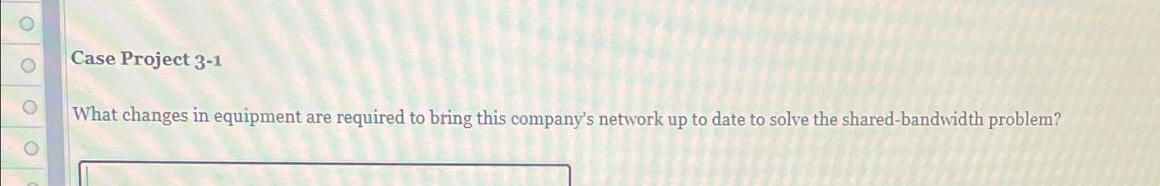 Solved Case Project 3-1What changes in equipment are | Chegg.com