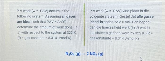 P-V work (w = -PAV) occurs in the following system. | Chegg.com