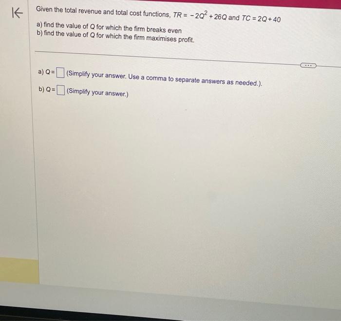 Solved Given the total revenue and total cost functions, | Chegg.com
