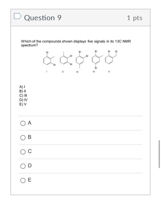 Solved Question 9 1pts Which of the compounds shown displays | Chegg.com
