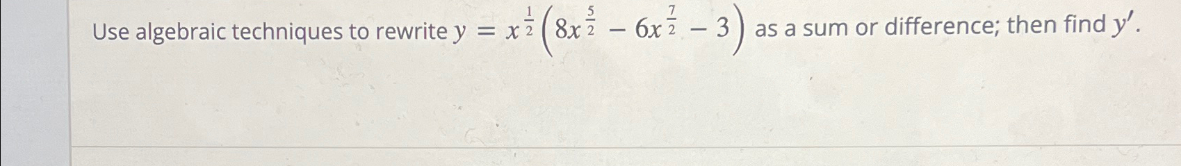 Solved Use algebraic techniques to rewrite | Chegg.com