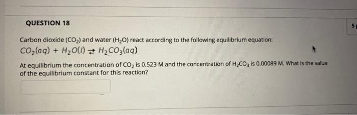 Solved QUESTION 18 5 Carbon dioxide (CO2) and water (H20) | Chegg.com