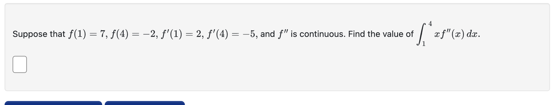 Solved Let f ﻿Suppose that f(1)=7,f(4)=-2,f'(1)=2,f'(4)=-5, | Chegg.com