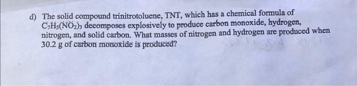 Solved d) The solid compound trinitrotoluene, TNT, which has | Chegg.com