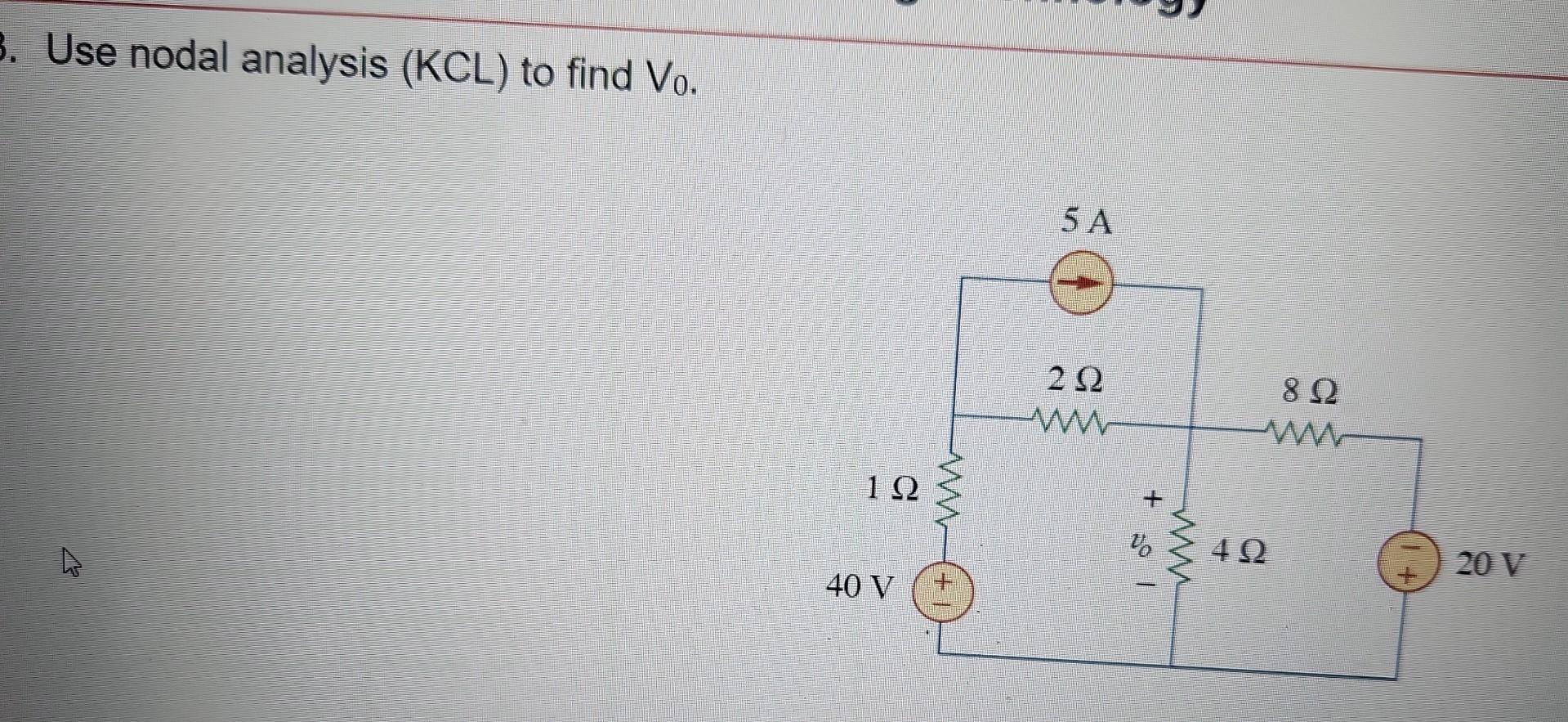 Solved Use nodal analysis (KCL) to find V0 | Chegg.com