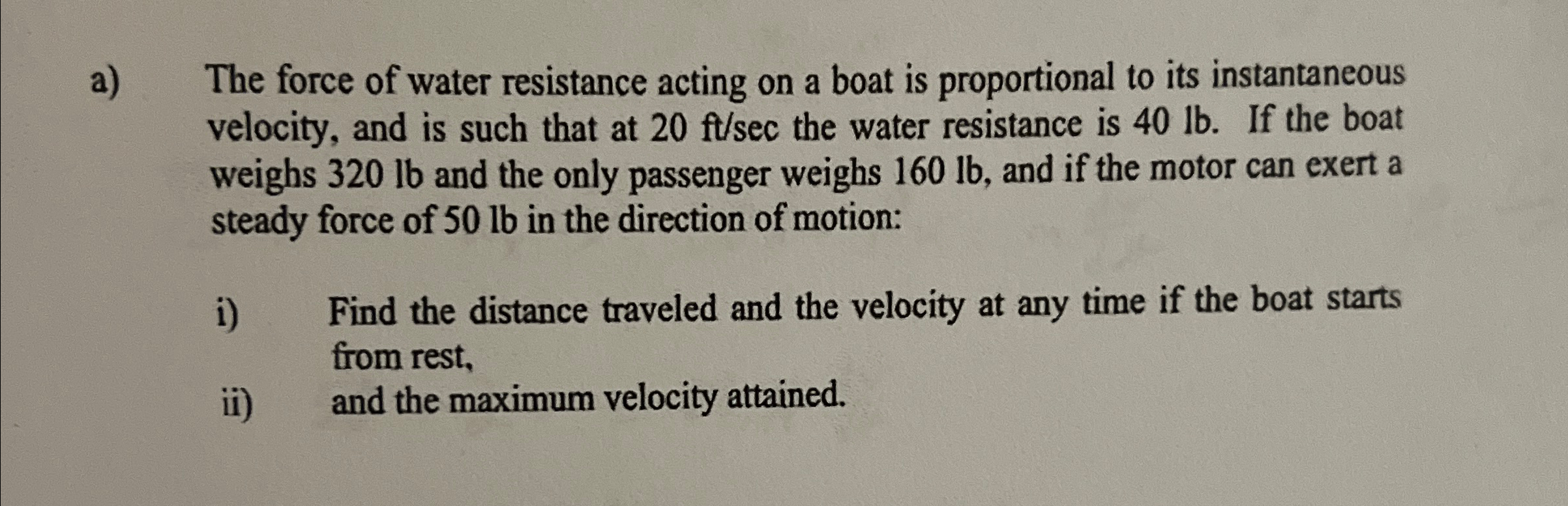 Solved a) ﻿The force of water resistance acting on a boat is | Chegg.com