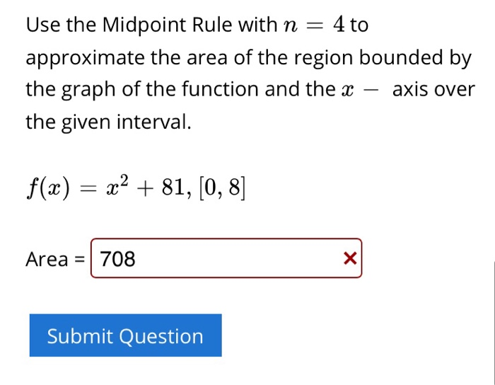Solved Use the Midpoint Rule with n = 4 to approximate the | Chegg.com
