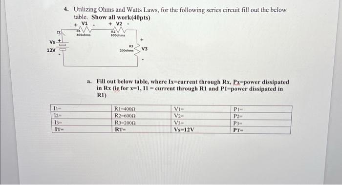 Solved 4. Utilizing Ohms and Watts Laws, for the following | Chegg.com