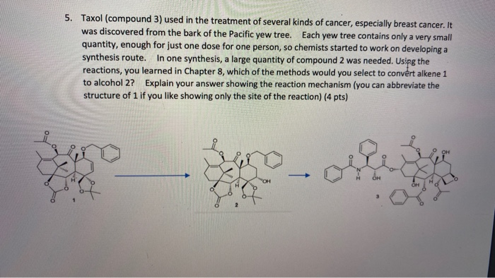 Solved 5. Taxol (compound 3) used in the treatment of | Chegg.com