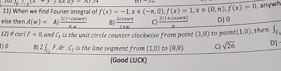 Solved 11) When we find Fourier integral of | Chegg.com