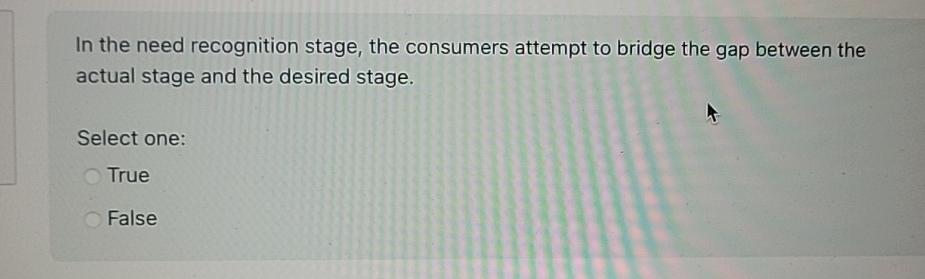 Solved In the need recognition stage, the consumers attempt | Chegg.com