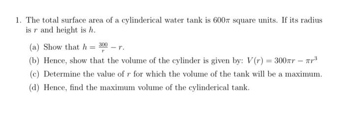 Solved 1. The total surface area of a cylinderical water | Chegg.com